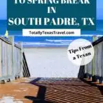 Spring Break at South Padre Island: The Ultimate Guide - Totally Texas ...