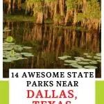 14 Great State Parks Near Dallas - Totally Texas Travel