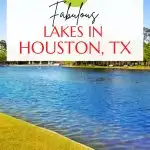 10 Awesome Lakes in Houston That Are Worth a Visit - Totally Texas Travel
