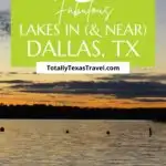 14 Fun Lakes in Dallas (& Nearby) - Totally Texas Travel