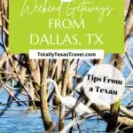 19 Fabulous Weekend Getaways from Dallas - Totally Texas Travel